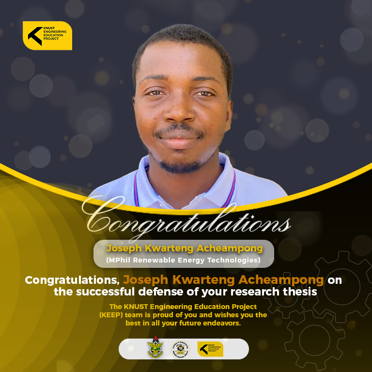 Congratulations Joseph Kwarteng Acheampong | KEEP - KNUST Engineering Education Project ...